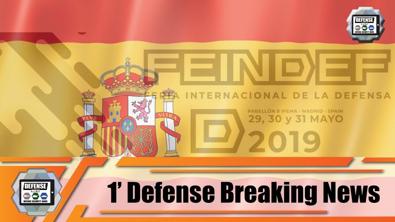 What to expect at FEINDEF 2019 Defense and Security Exhibition in ...