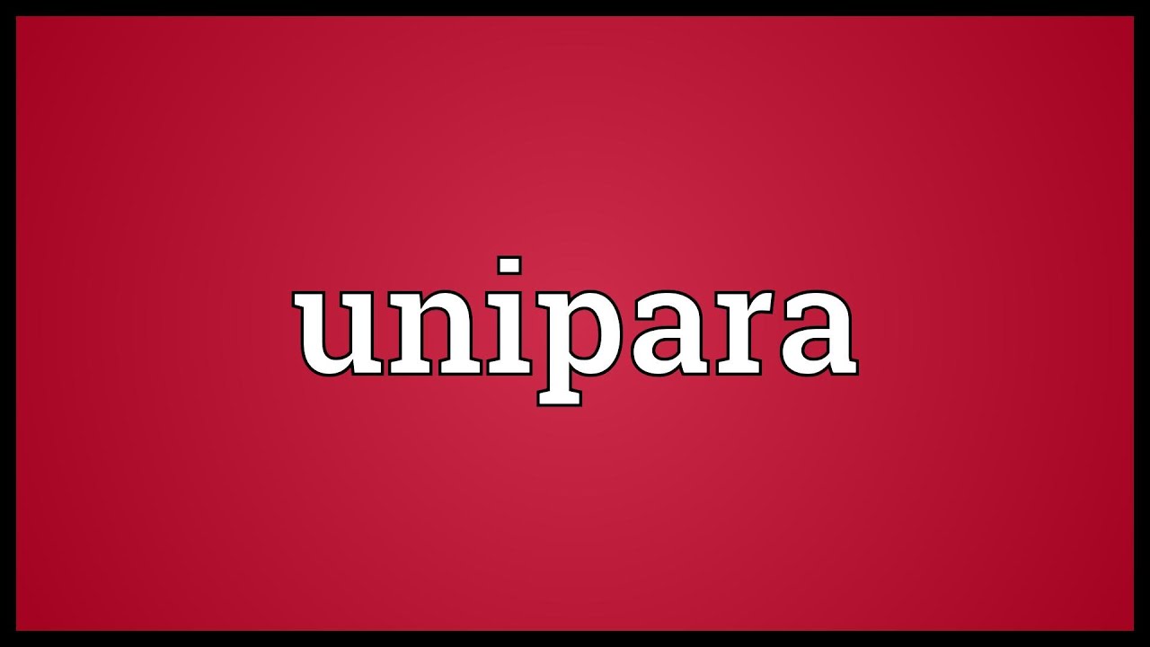 Unipara Meaning - YouTube