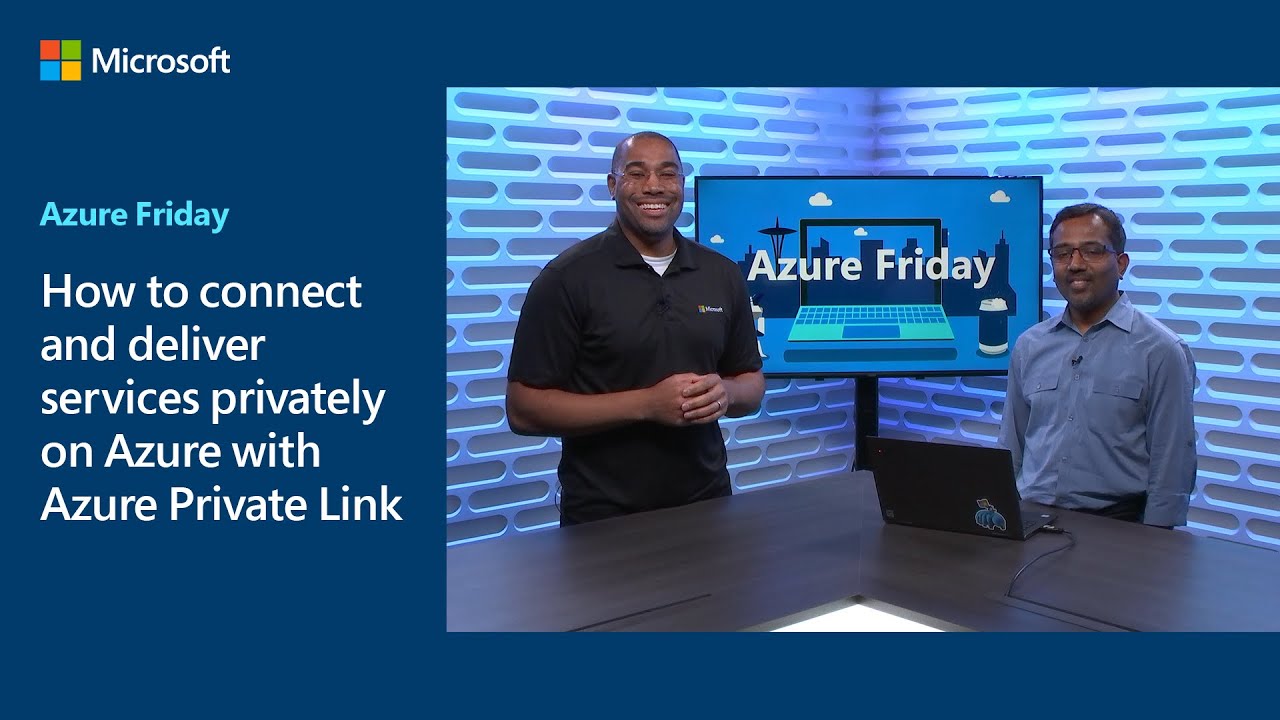 How To Connect And Deliver Services Privately On Azure With Azure Private Link Azure Friday how-to-connect-and-deliver-services-privately-on-azure-with-azure-private-link-azure-friday