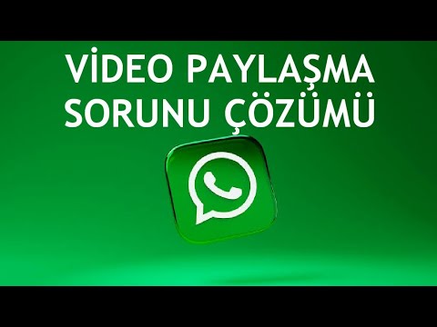 Whatsapp Video Paylaşma Sorunu Çözümü