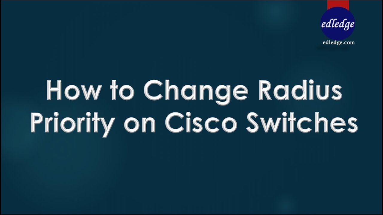 How To Change Radius Server Priority On Cisco Switch YouTube How To Change Radius Server Priority On Cisco Switch YouTube