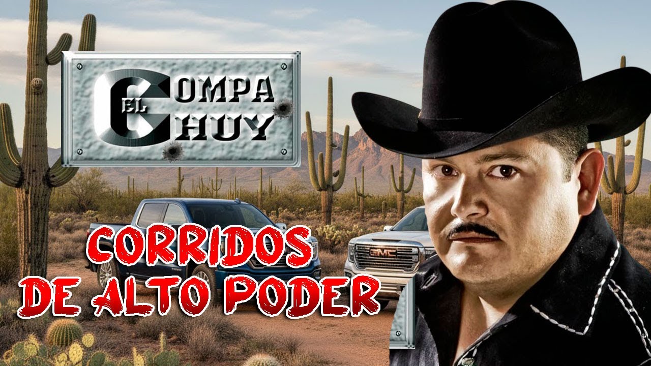 🔥 El Compa Chuy: Corridos de Alto Poder – ¡Puros Éxitos Pesados! - YouTube