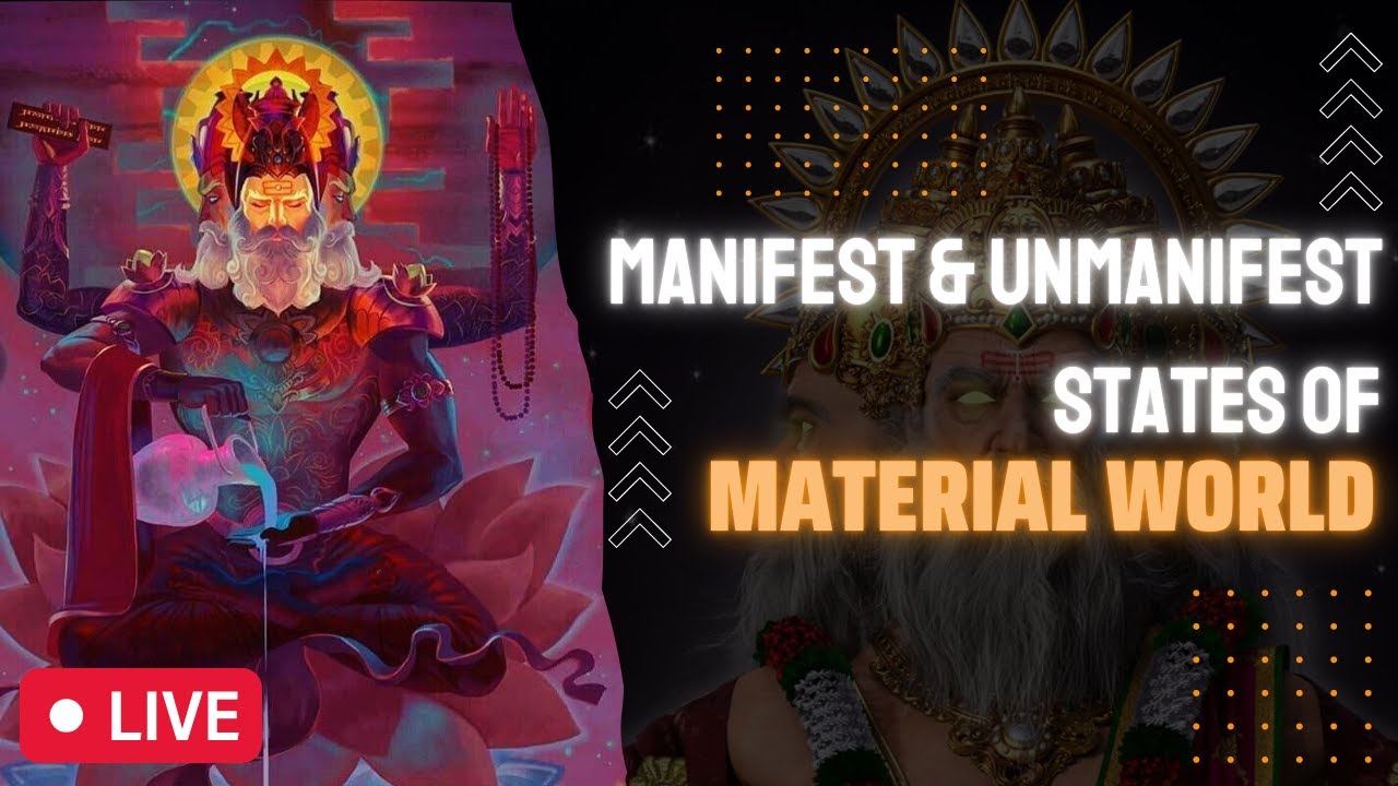 Manifest & Unmanifest states of Material World | Daily Evening Gita ...