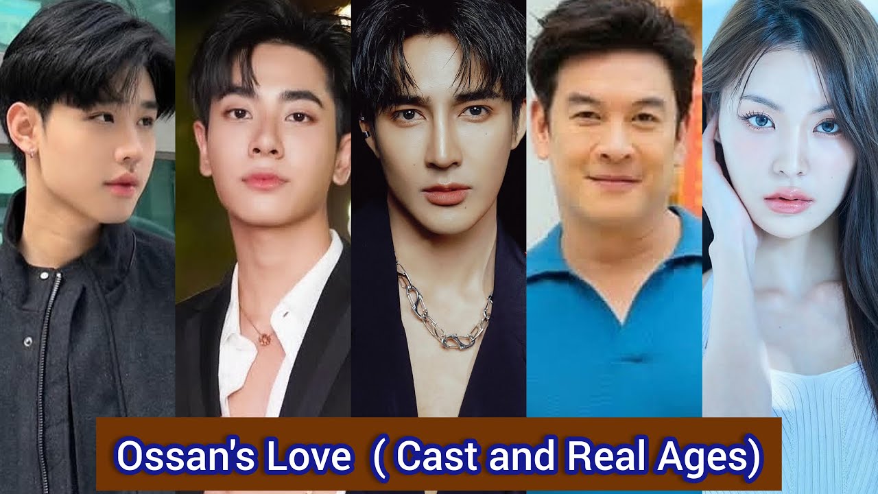 Ossan's Love (2025) | Cast and Real Ages | Earth Pirapat , Mix Sahaphap ...