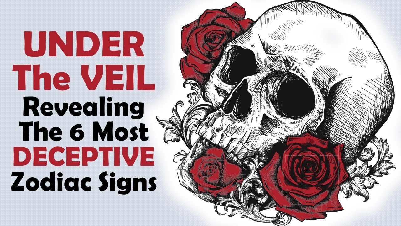 Under The Veil || Revealing The 6 Most Deceptive Zodiac Signs - YouTube