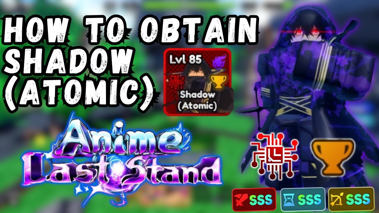 How to obtain Shadow (Atomic) Full Steps - Anime Last Stand! - YouTube