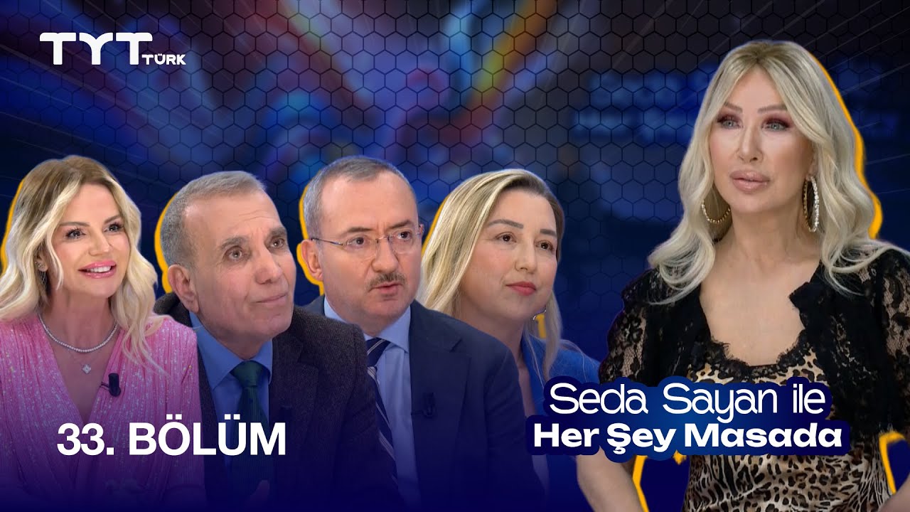 Seda Sayan ile Her Şey Masada | 33. Bölüm · Seda Üren, Cengiz Hortoğlu, Murat Karakuş, Aycan ...