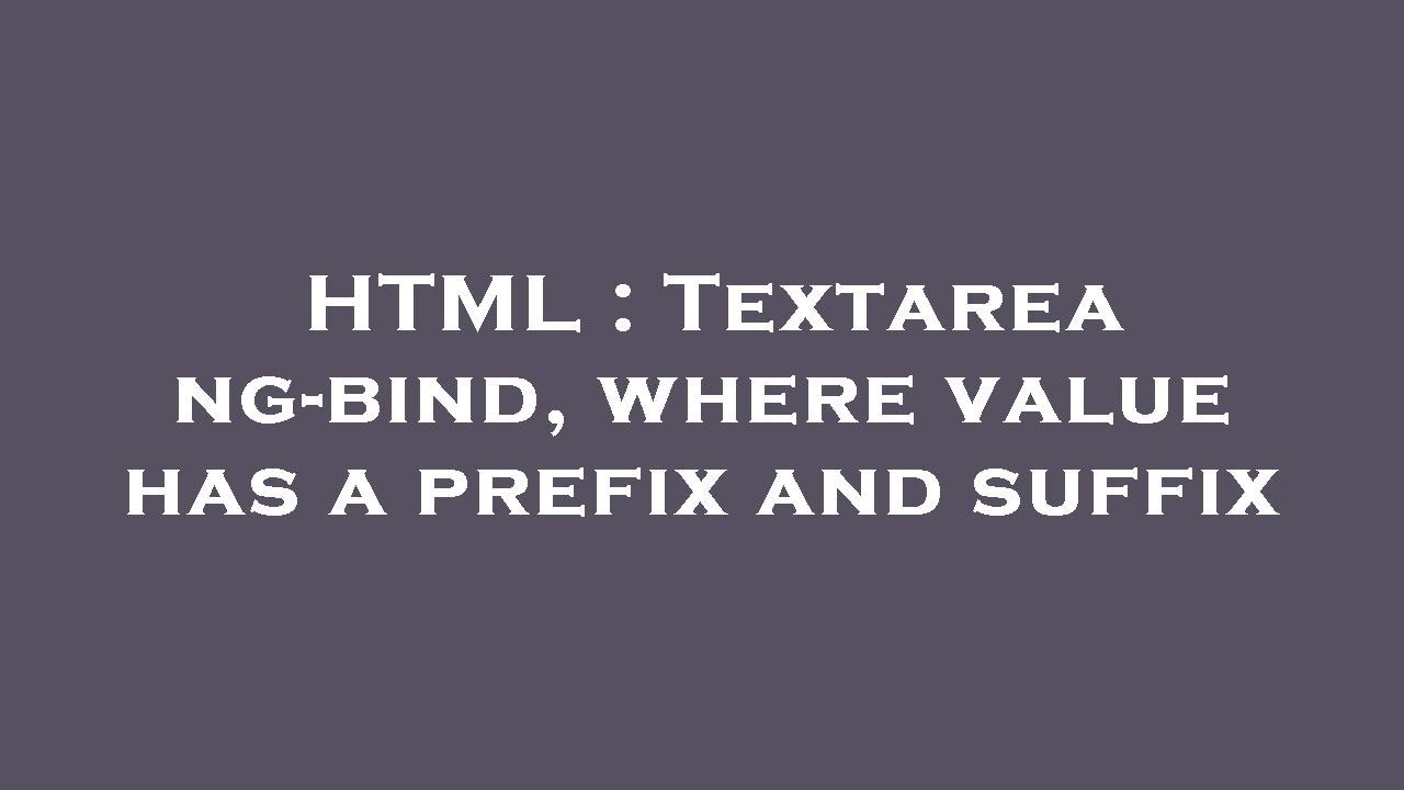 Html Textarea Ng Bind Where Value Has A Prefix And Suffix Youtube 3079