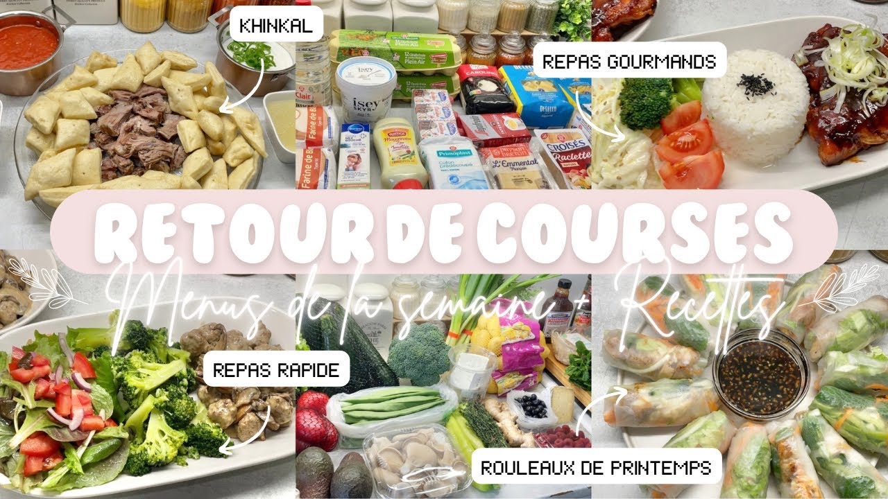 🛒 RETOUR DE COURSES • MENUS DE LA SEMAINE + RECETTES 🍴 - YouTube