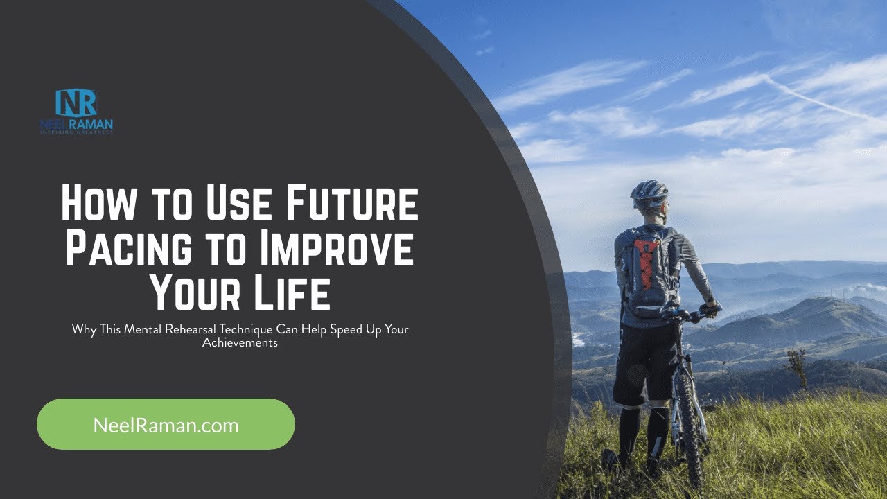 [1-Minute Video] How to Use Future Pacing to Improve Your Life - YouTube