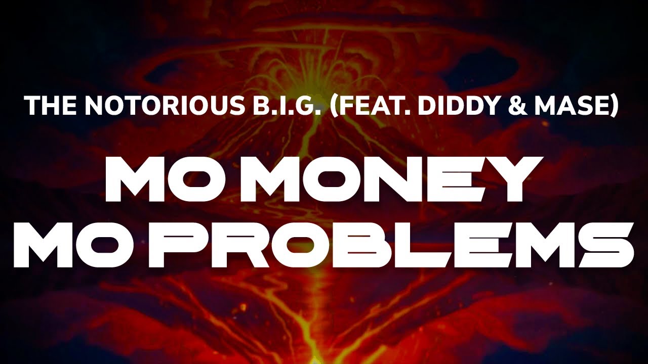 The Notorious B.I.G. (feat. Diddy & Mase) - Mo Money Mo Problems ...