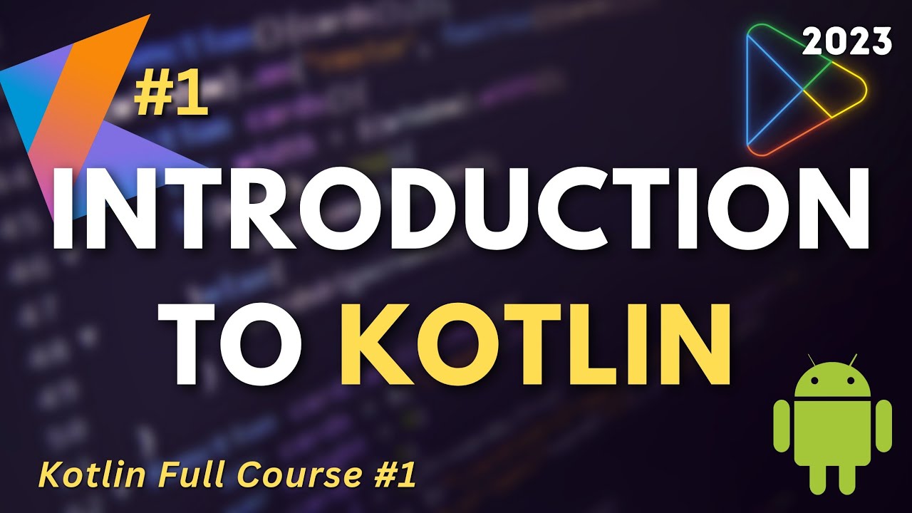 1 Kotlin Full Course Introduction To Kotlin And About This Course Android App Development