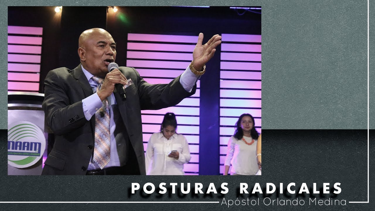 Posturas Radicales - Tiempo de Avivamiento | Apóstol Orlando Medina ...