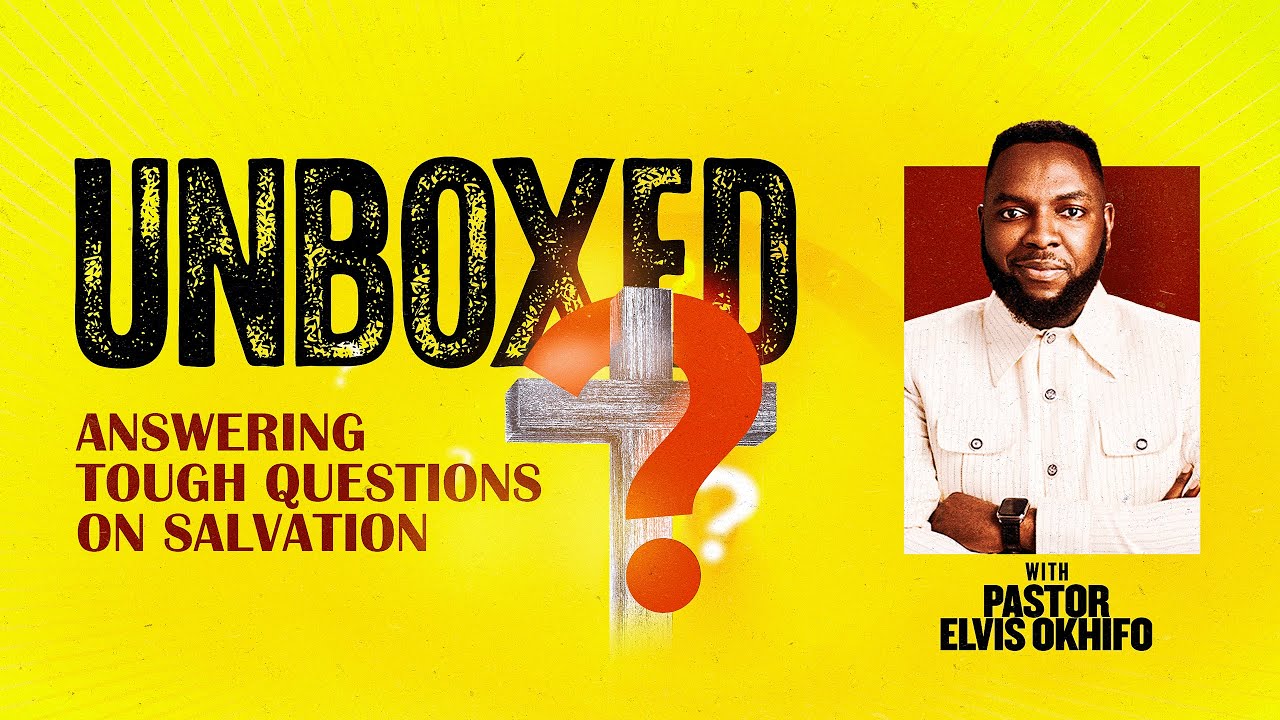 UNBOXED (ANSWERING TOUGH QUESTIONS) || PASTOR ELVIS OKHIFO - YouTube