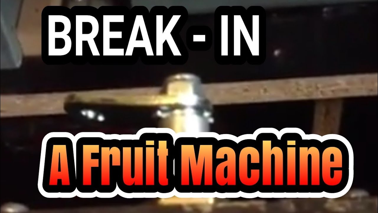 FRUIT MACHINE BREAK IN - How to break into your arcade machine if you ...