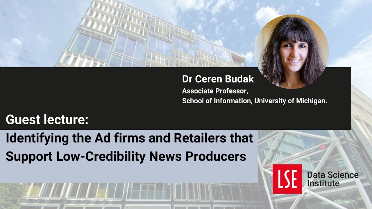Identifying the Ad firms and Retailers that Support Low-Credibility News Producers | Dr Ceren ...