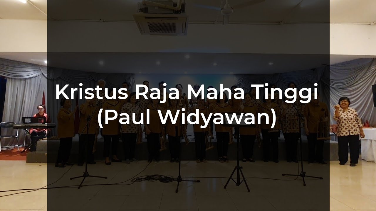 Kristus Raja Maha Tinggi - Paul Widyawan (Koor Lansia Paroki Blok Q ...