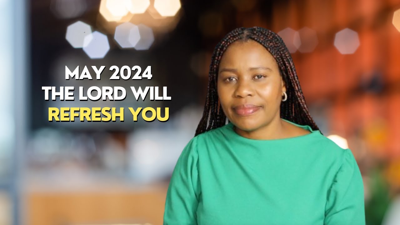 Month Of May: The Lord Has Promised To Refresh You - YouTube