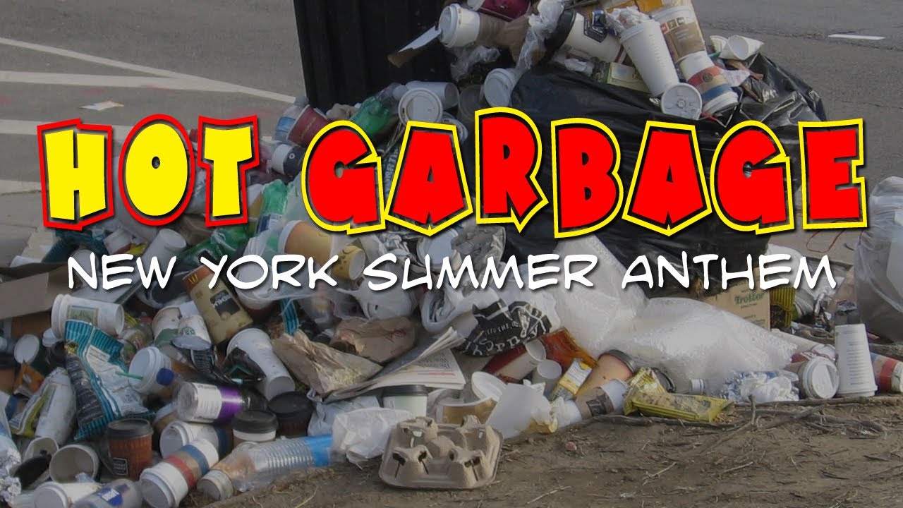 Hot Garbage (New York Summer Anthem) - YouTube