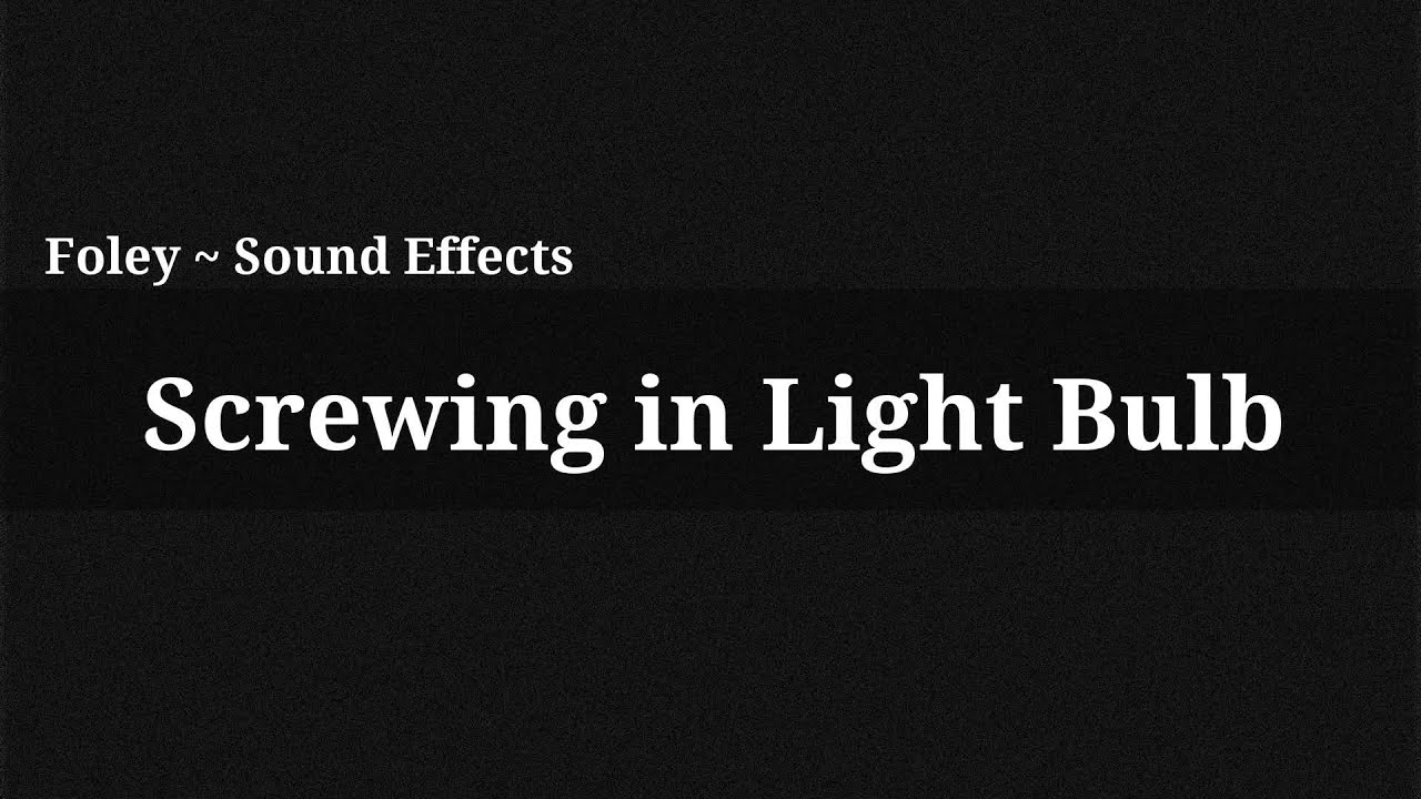 Screwing in Light Bulb / Sound Effect - YouTube