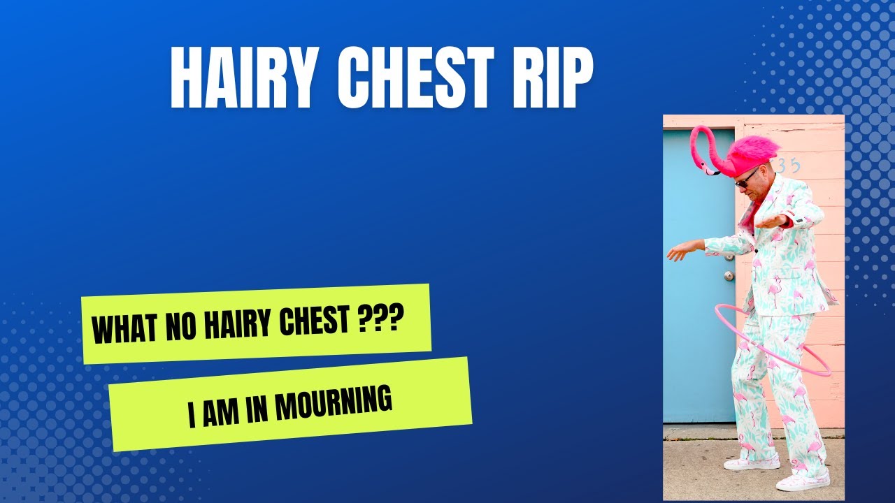 Hairy Chest RIP - YouTube