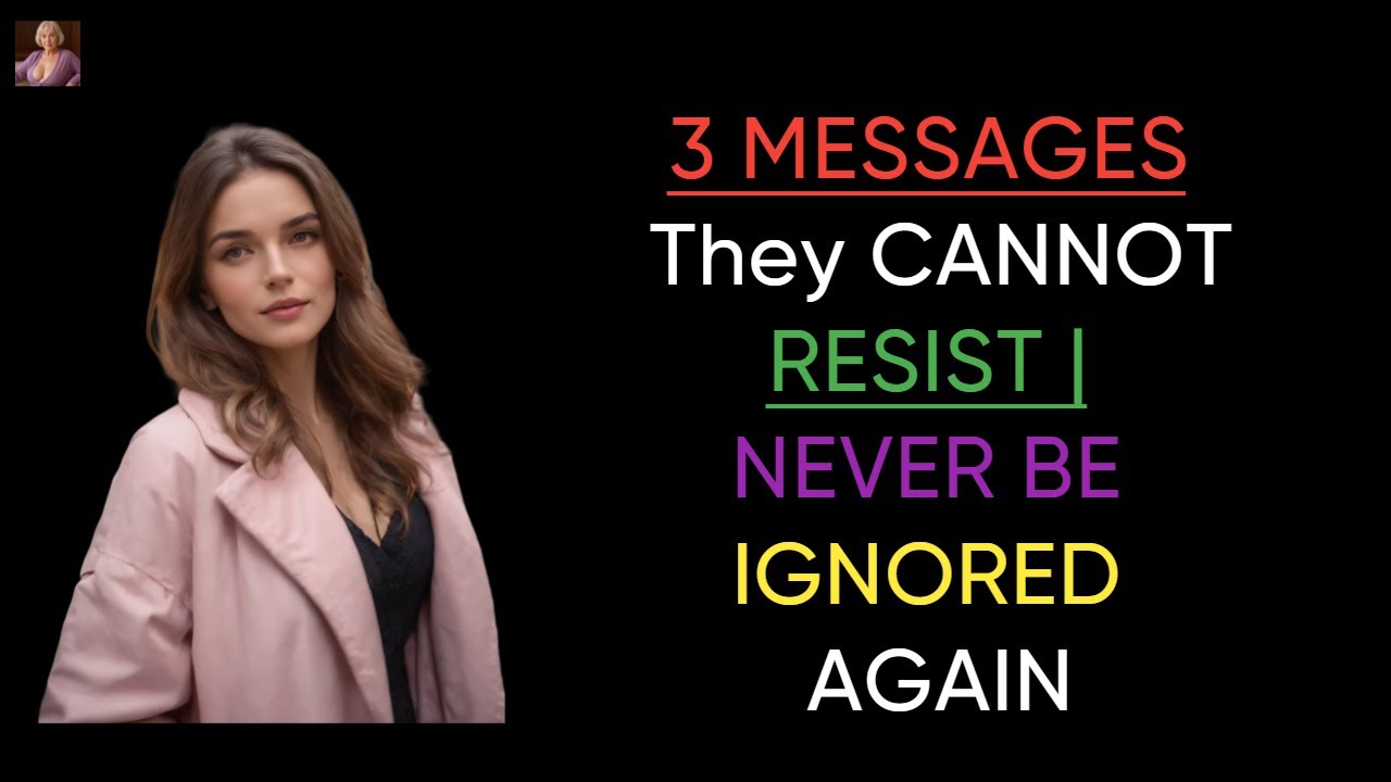 3 MESSAGES They CANNOT RESIST | NEVER BE IGNORED AGAIN - YouTube
