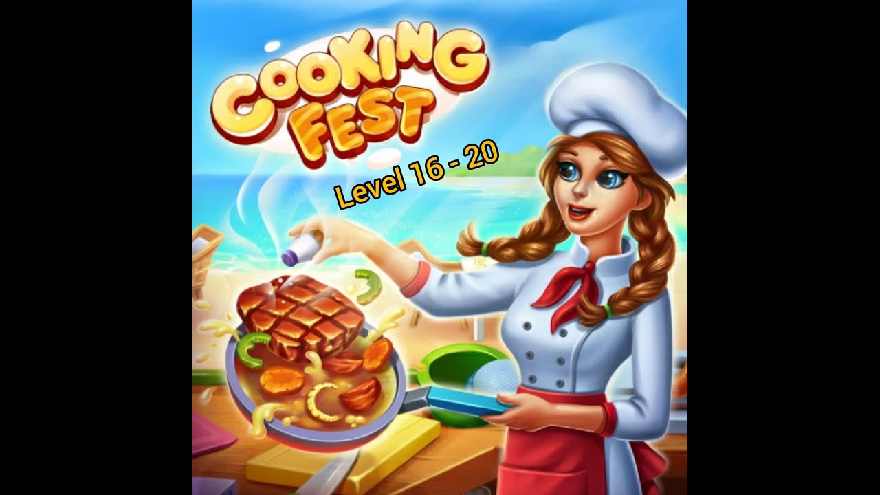 Cooking Fest - Cooking Games - Cafe: Level 16-20 (Part 1) Completed ...