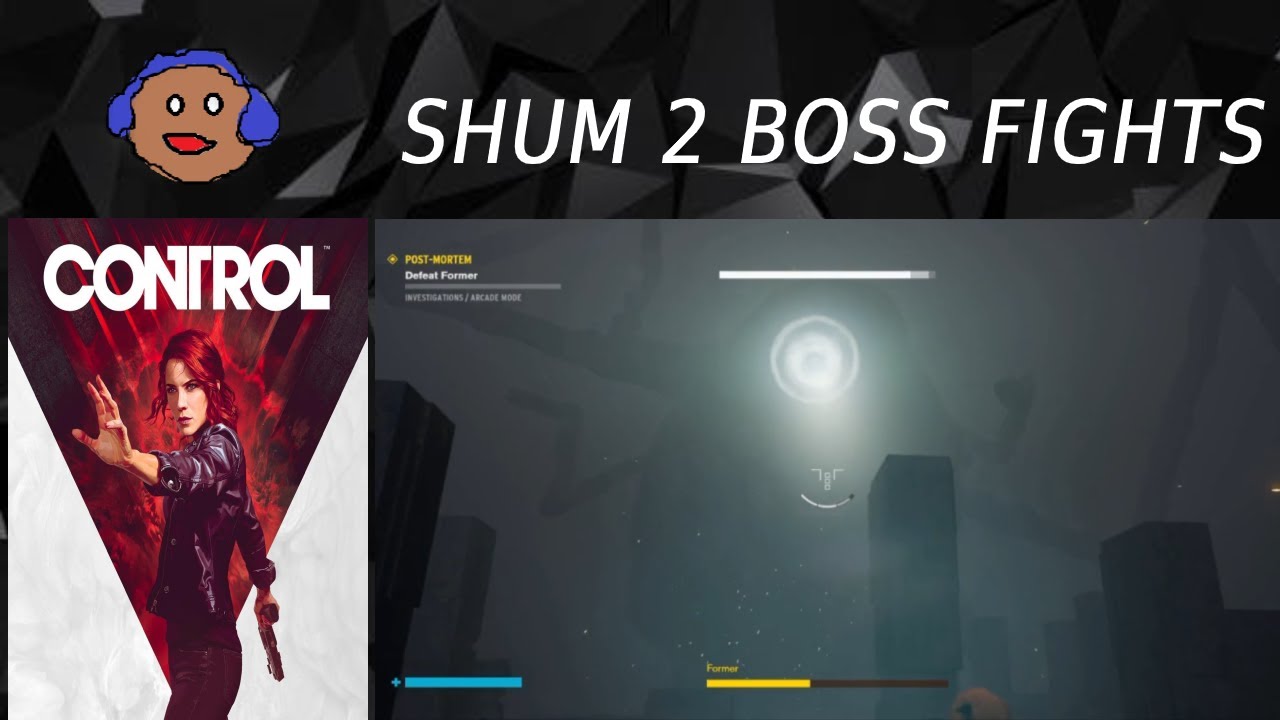 Control AWE | Shum 2 | Boss Fights - YouTube