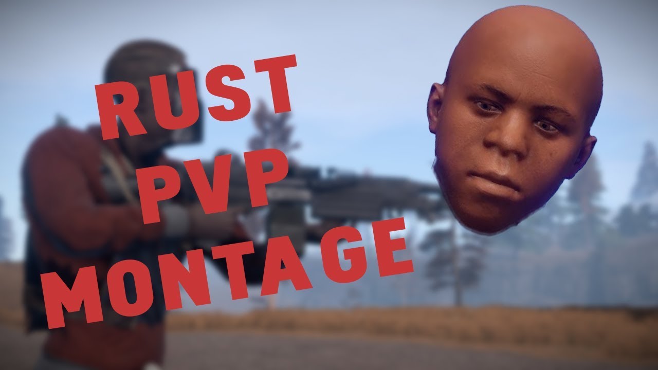 Rust PVP Montage 2018 - YouTube