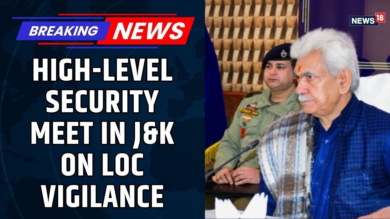LG Manoj Sinha Chairs High-Level Security Meet in J&K | LoC & Winter ...