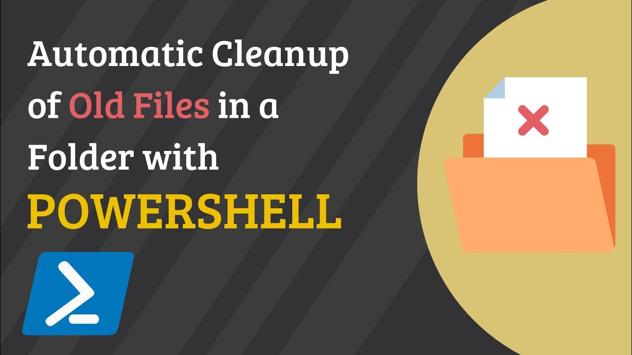 Automatic Cleanup Of Old Files In A Folder With PowerShell YouTube automatic-cleanup-of-old-files-in-a-folder-with-powershell-youtube