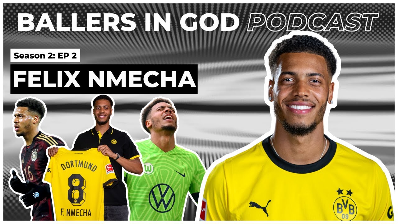 Borussia Dortmund's €30m Baller In God! | FELIX NMECHA | Ballers In God ...