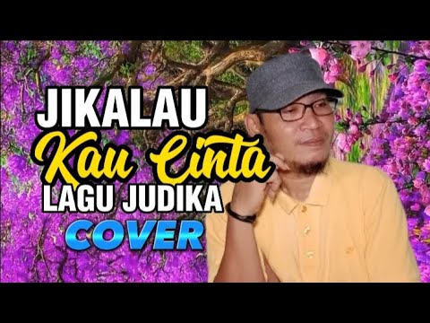 Jikalau Kau Cinta (Lagu Judika) Full Song Cover - YouTube