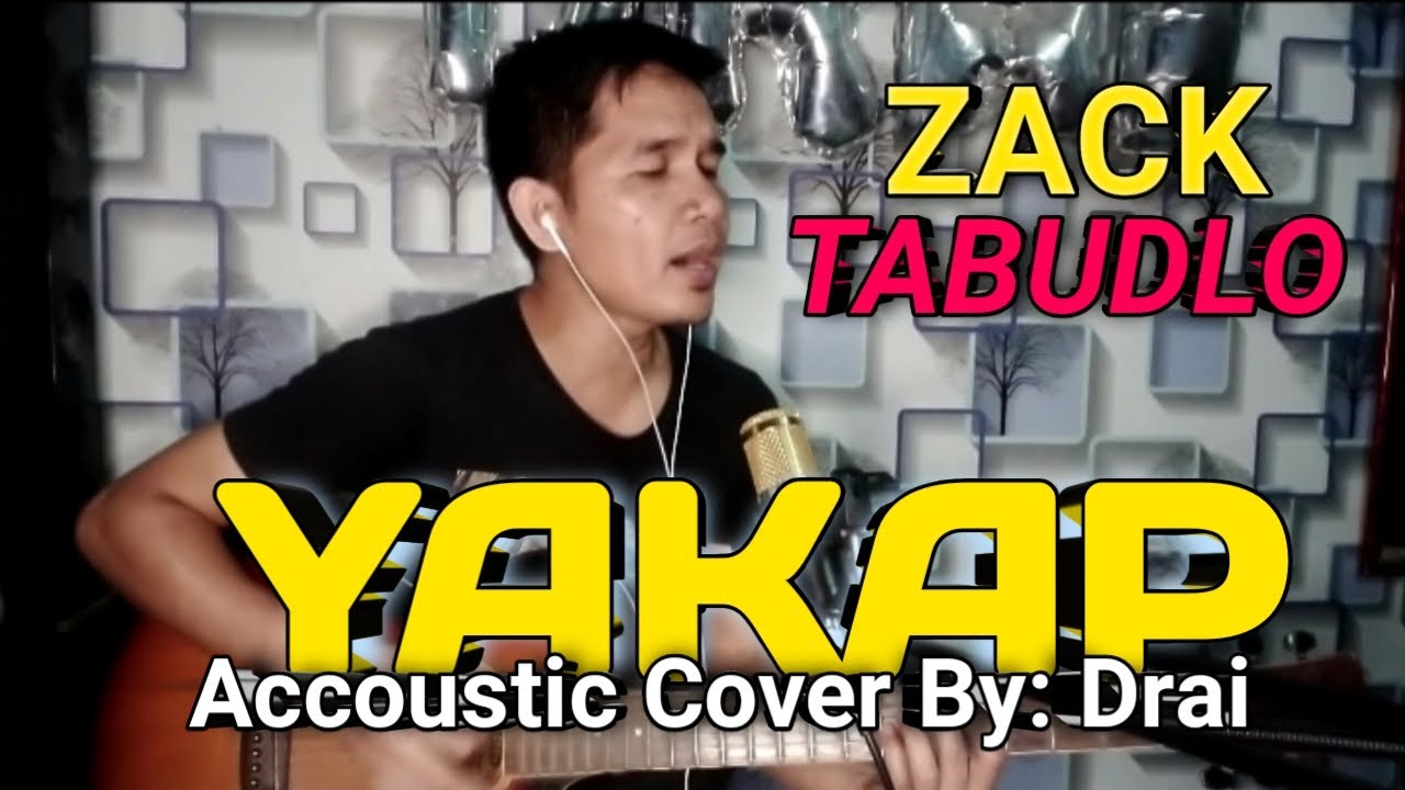 YAKAP - ZACK TABUDLO (Accoustic Cover By: Drai - YouTube