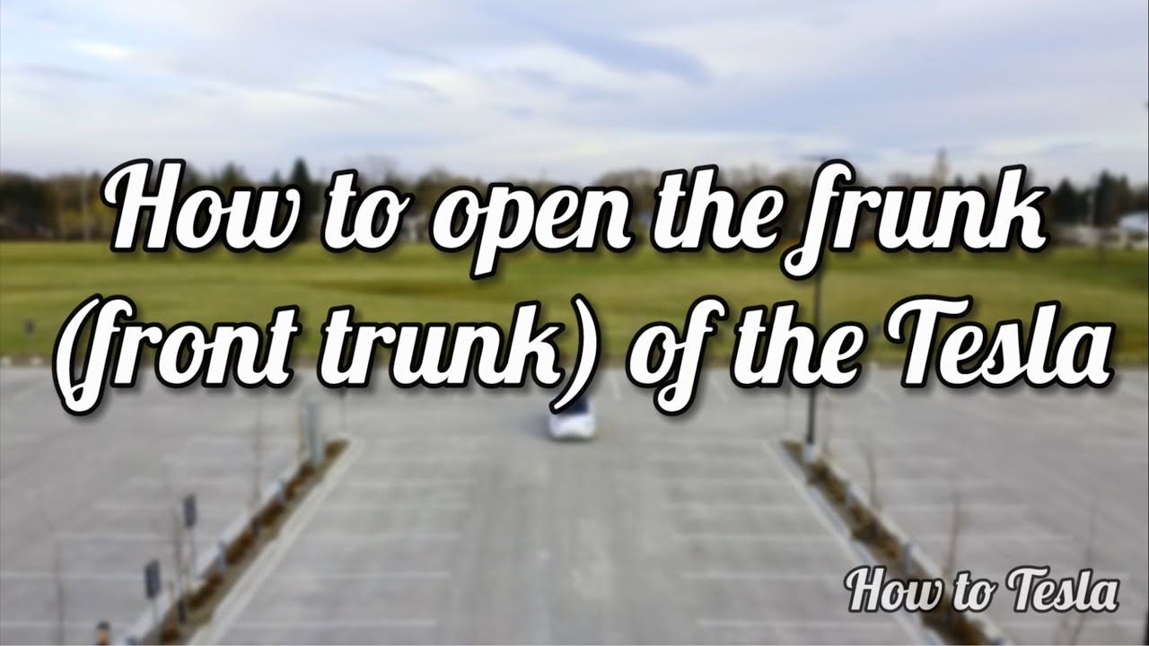 How To Open The Frunk (Front Trunk) of The Tesla Model 3 | How To Tesla ...