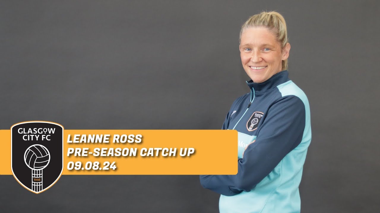 New Signings, New Season | Leanne Ross Pre-Season Catch Up - YouTube