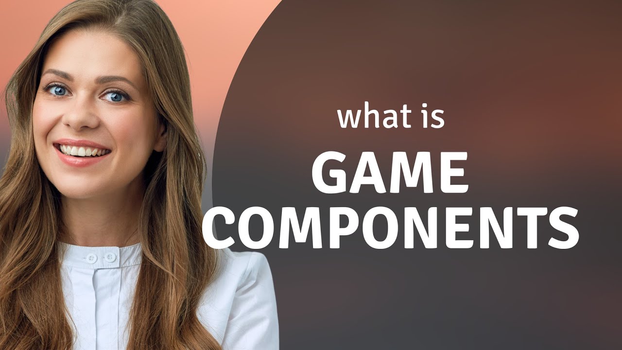 Understanding "Game Components": An English Language Guide - YouTube