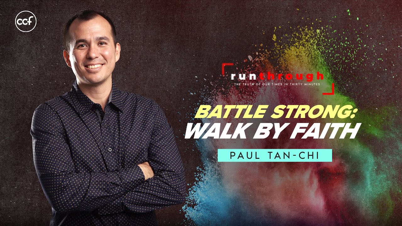 Battle Strong: Walk by Faith | Paul Tan-Chi | Run Through - YouTube
