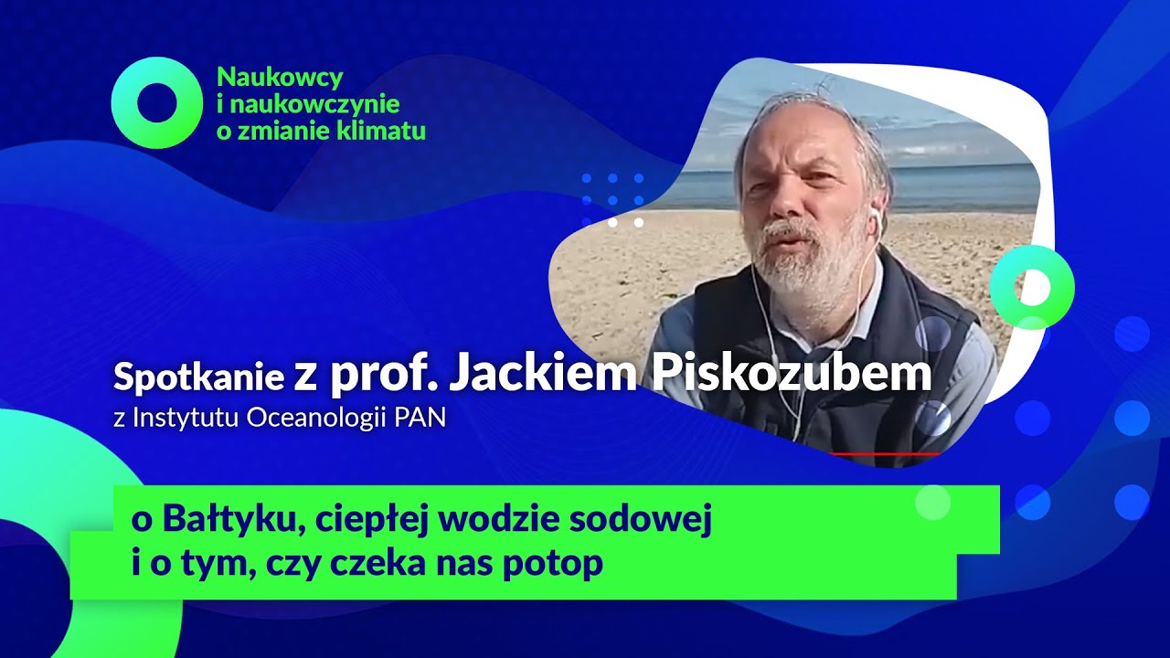 Naukowcy i naukowczynie o zmianie klimatu: prof. Jacek Piskozub - YouTube