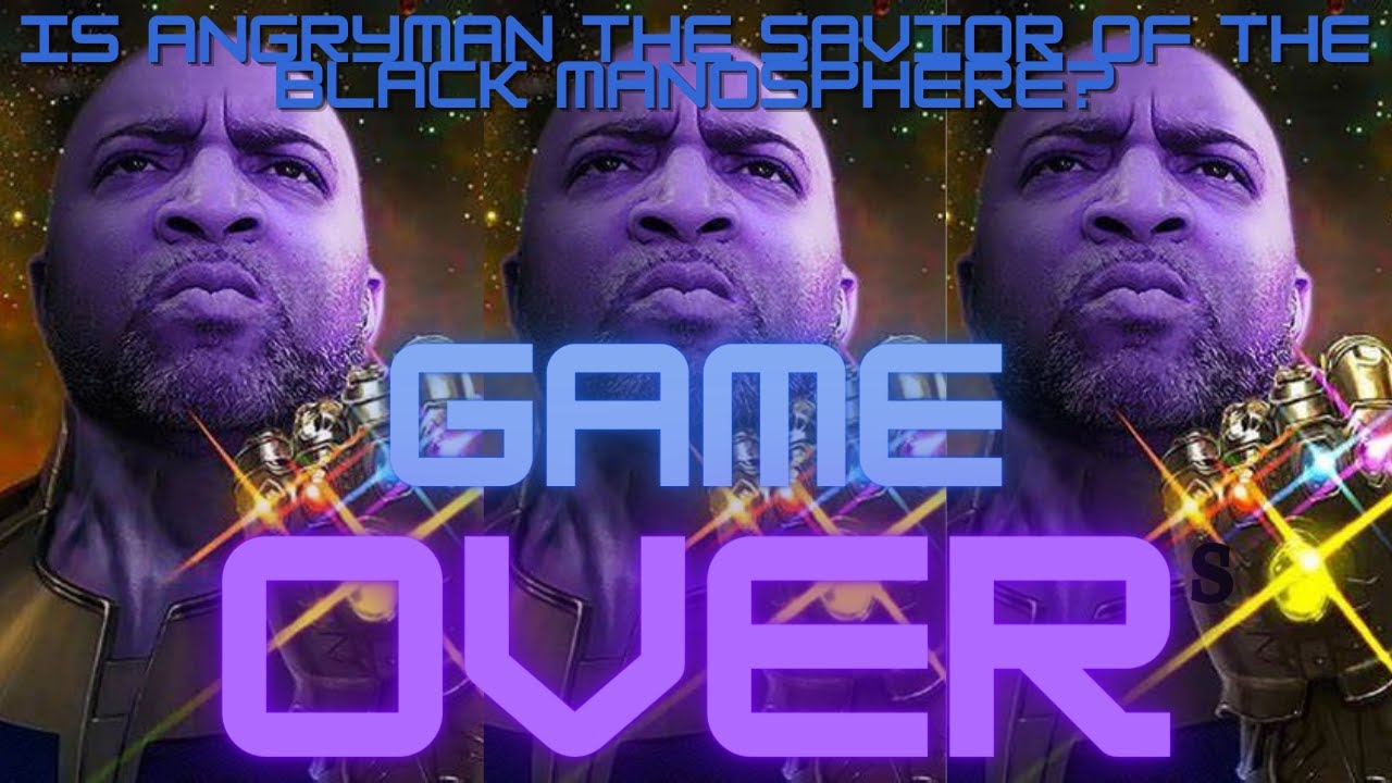 GAME OVER: Is Angryman the Savior of the Manosphere? - YouTube