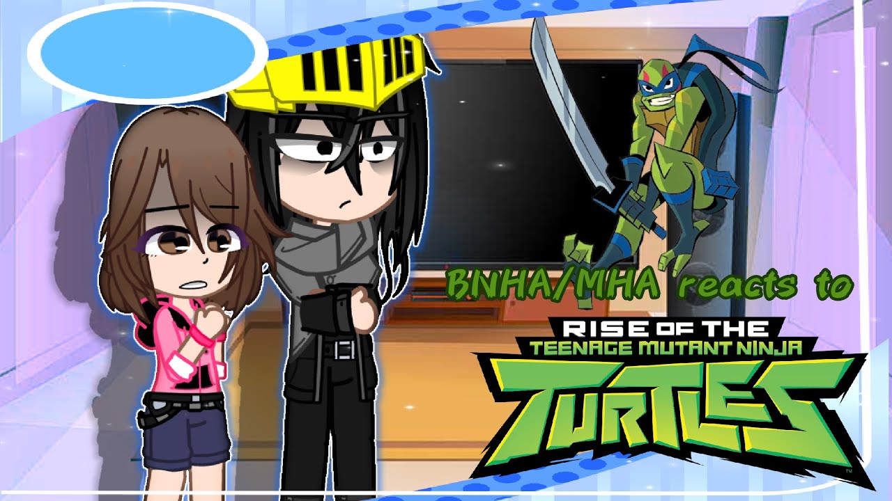 BNHA/MHA reacts to ROTTMNT(5/12)||Gacha Reaction - YouTube