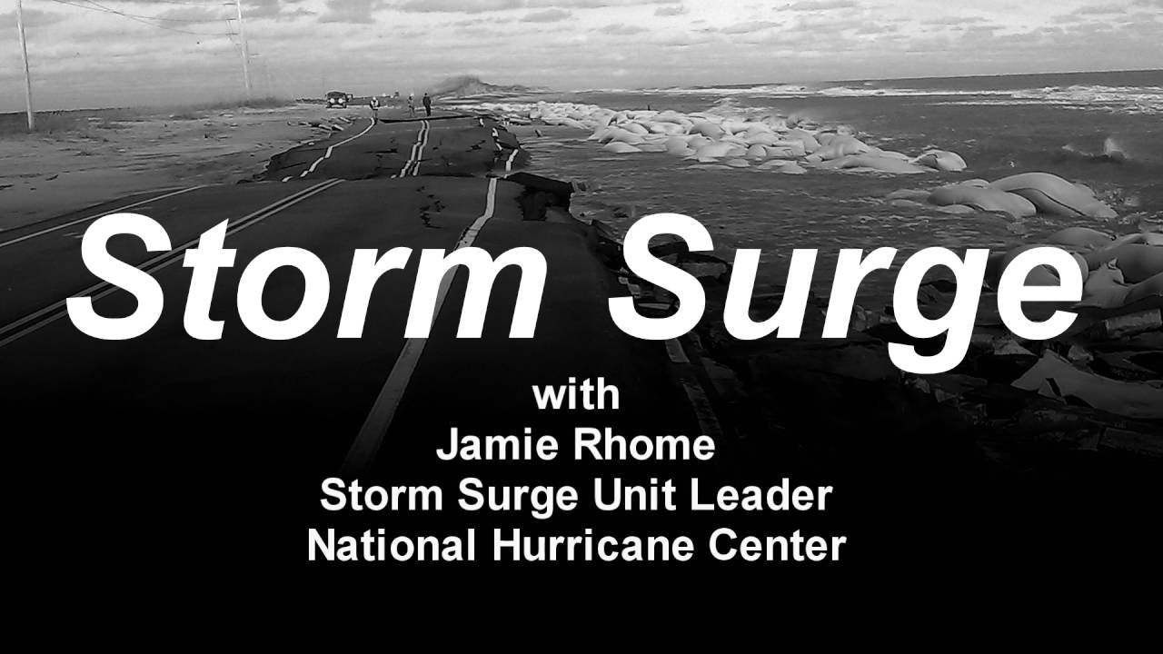Storm Surge with National Hurricane Center Storm Surge Leader Jamie ...
