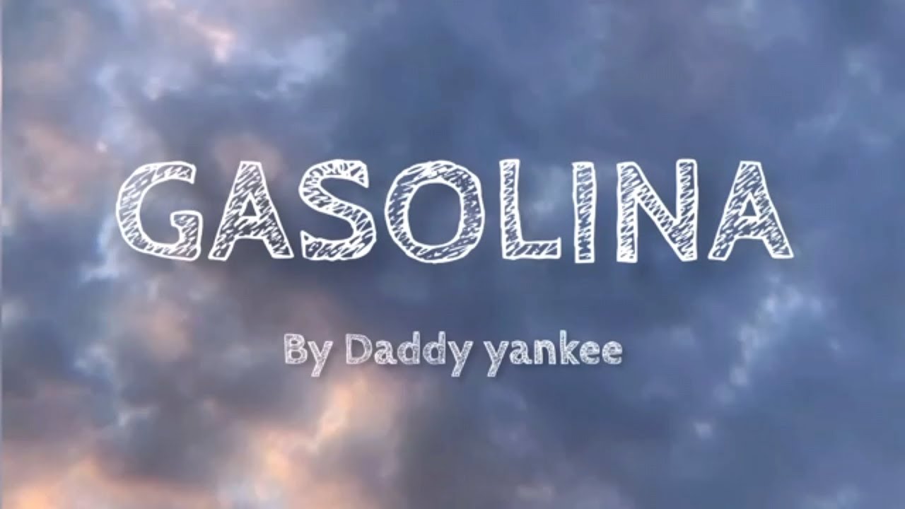 Daddy Yankee - GASOLINA (Lyrics) - YouTube