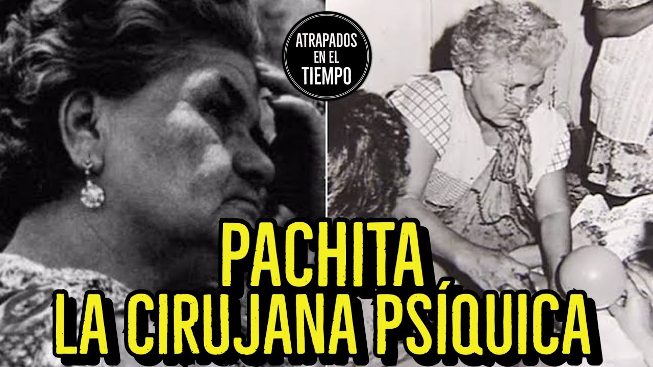 Pachita La cirujana psíquica - YouTube