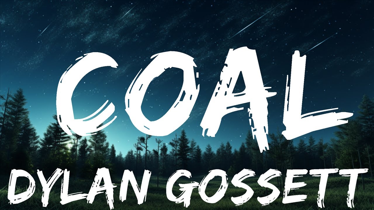 Dylan Gossett - Coal (Lyrics) | 30mins - Feeling your music - YouTube
