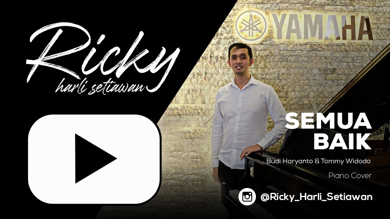 Semua Baik - Budi Haryanto & Tommy Widodo ( Piano Cover By Ricky Harli ...