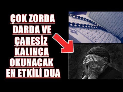ÇOK ZORDA DARDA VE ÇARESİZ KALDIĞINIZDA OKUNACAK EN ETKİLİ DUA