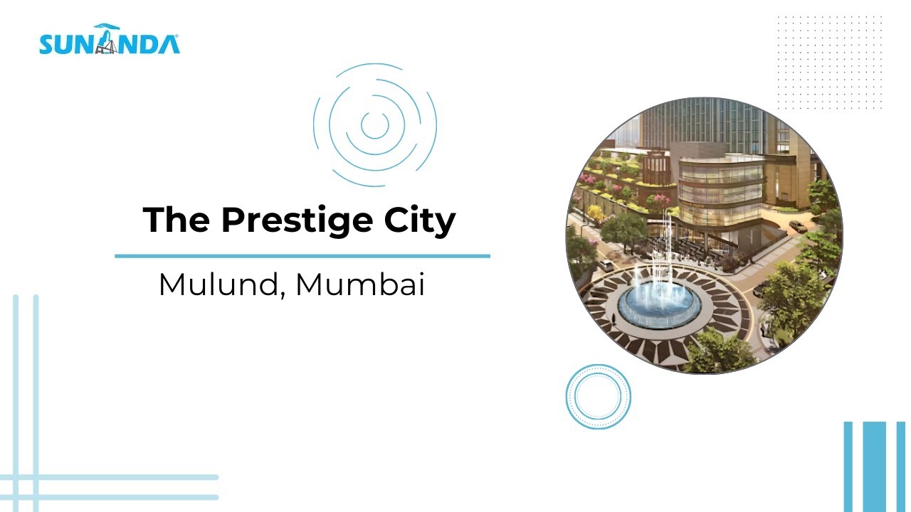 The Prestige City Project, Mulund, Mumbai | Sunanda Global - YouTube