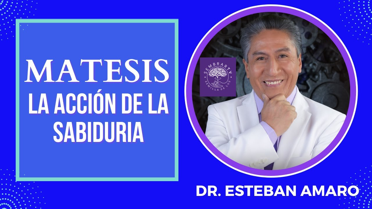 MATESIS LA ACCIÒN DE LA SABIDURIA - YouTube