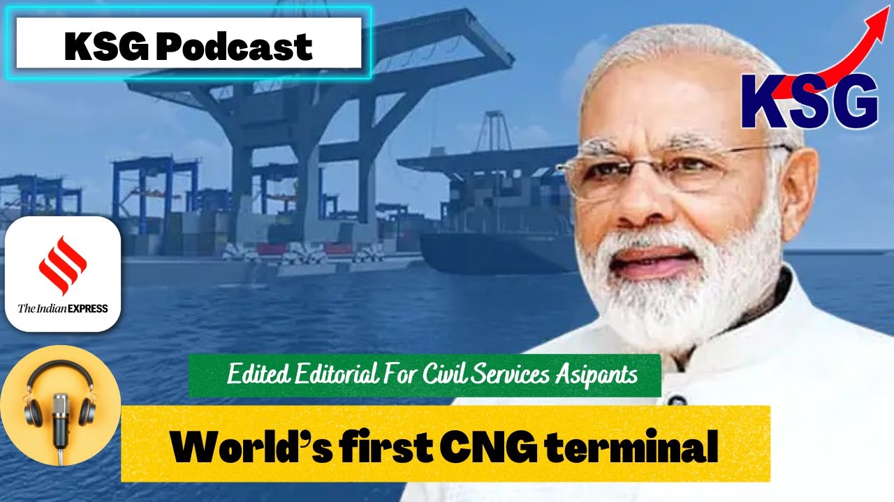 KSG Podcast | World’s first CNG terminal #upsc #prelims #currentaffairs ...